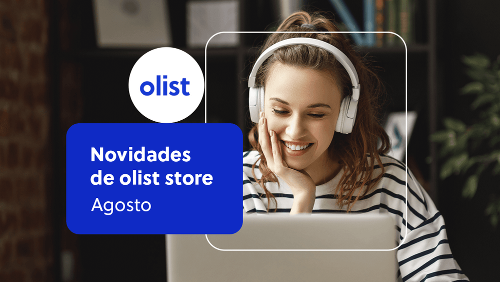 Olist Blog Novidades De Olist Store Em Agosto
