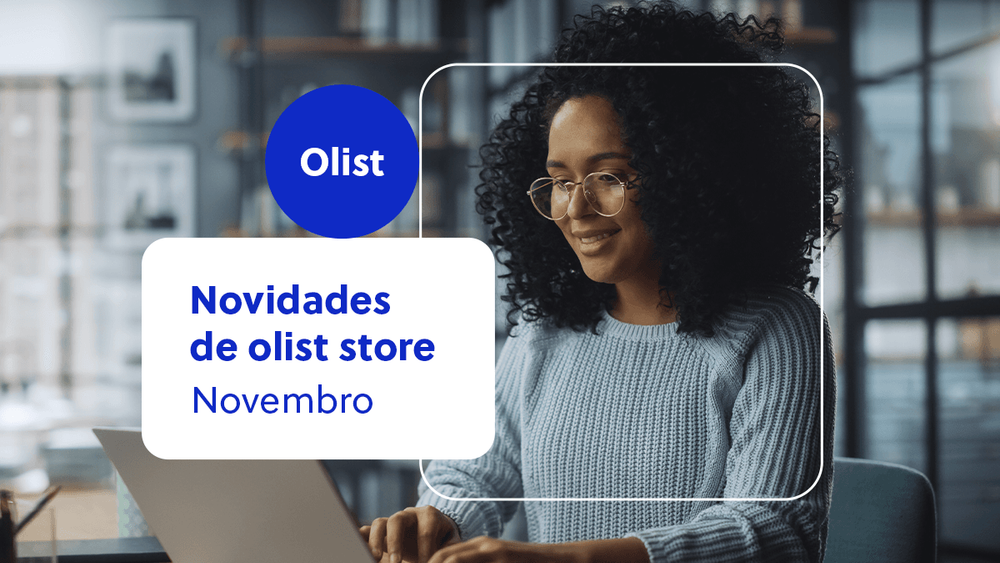 Olist Blog Novidades De Olist Store Em Novembro