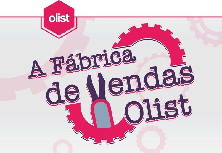 Olist Blog - [Infográfico] A fábrica de vendas do Olist